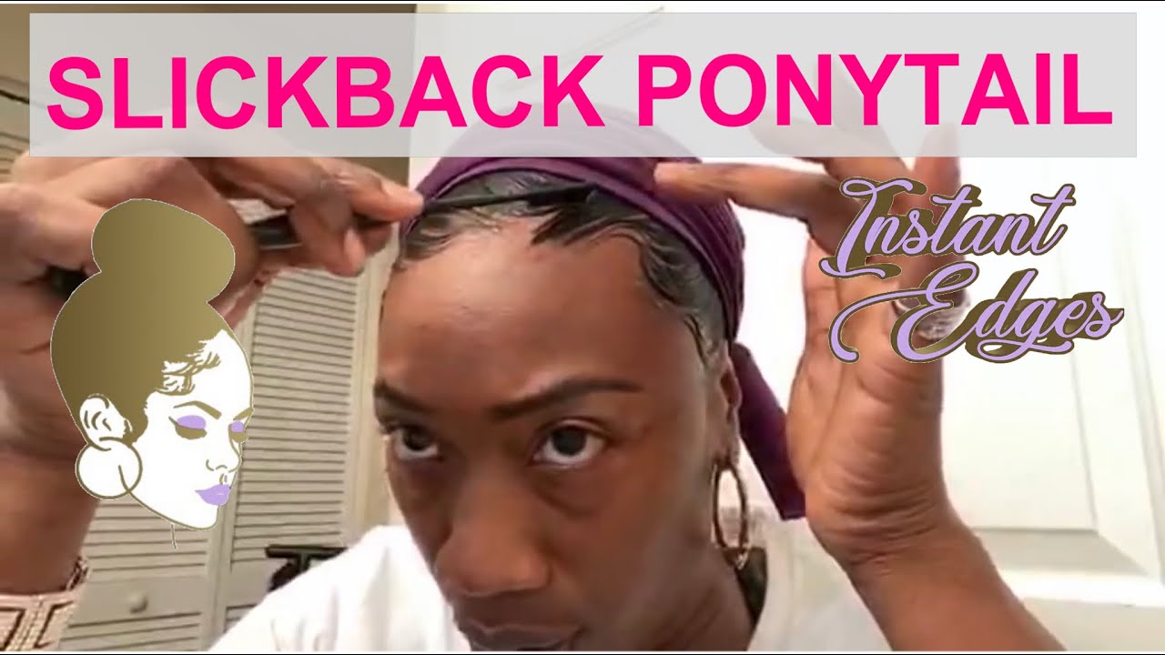 SLICK BACK PONYTAIL WITH INSTANT EDGES! - YT LIVE 7/31 - YouTube