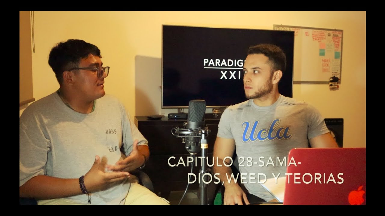 ParadigmaXXI-Cap28-"Dios, El vaticano y la weed" con Christopher "SAMA ...