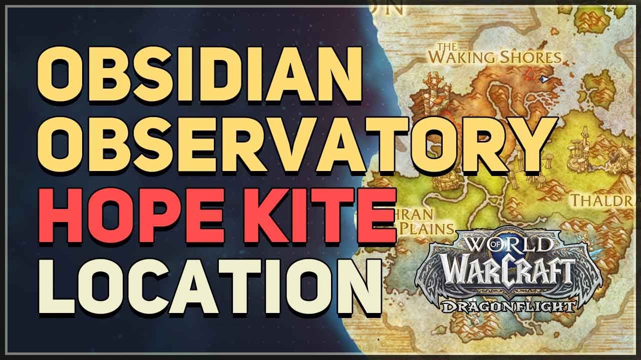 Obsidian Observatory Hope Kite WoW - YouTube