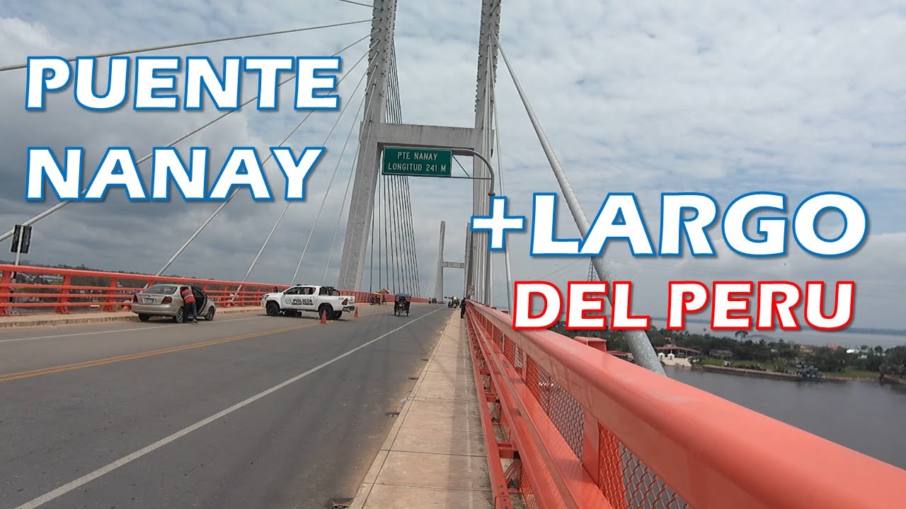 NANAY: El puente más largo del Perú - 2.3 KILOMETROS - YouTube