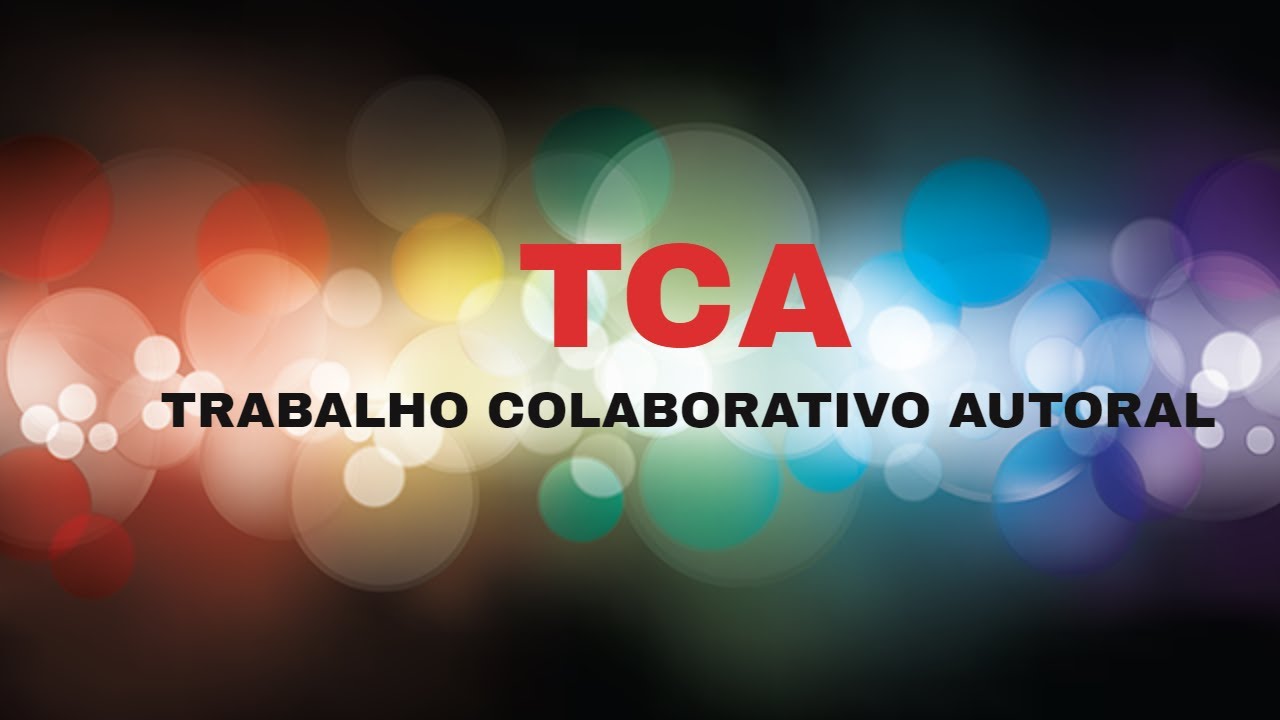 TCA: Trabalho Colaborativo Autoral - YouTube