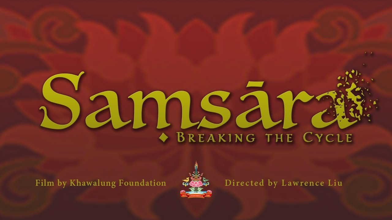 Samsara: Breaking The Cycle - YouTube