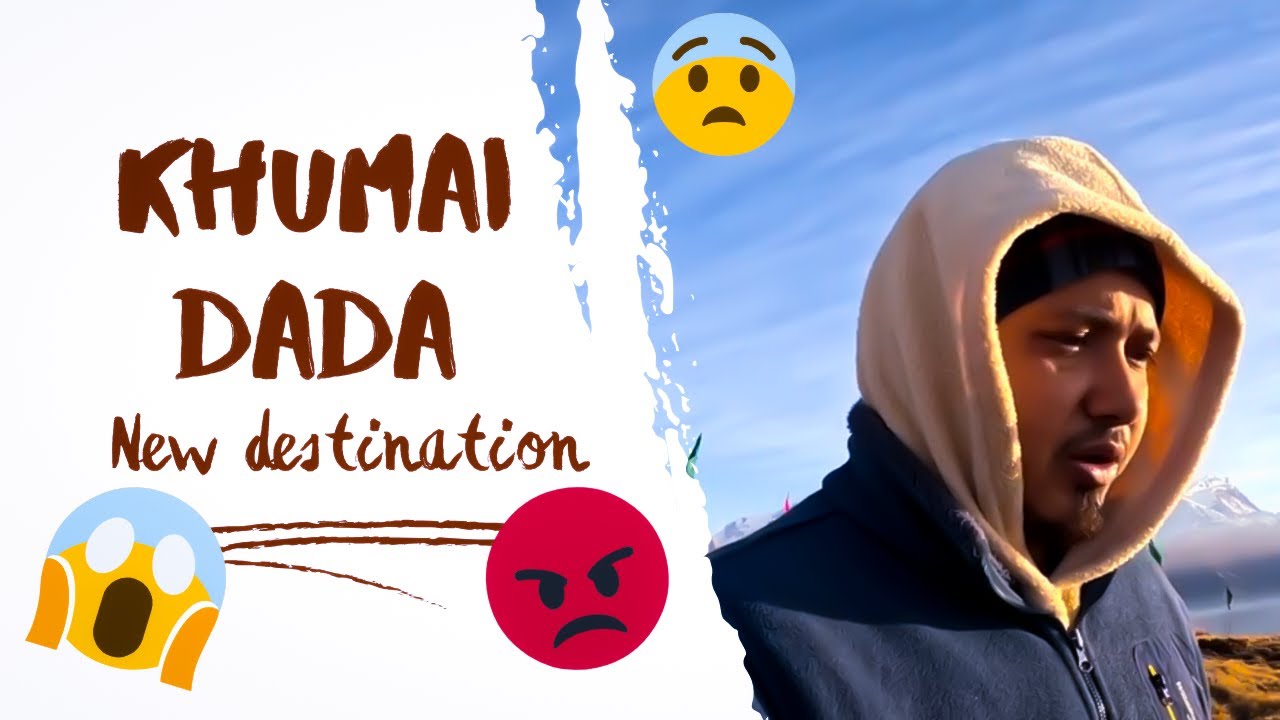 🔥Reality Of Khumai Dada Trek🔥😡🤨 - YouTube