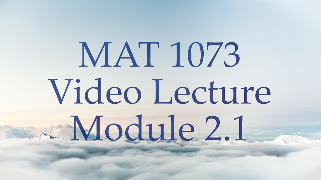 MAT 1073 Video Lecture Module 2.1 - YouTube