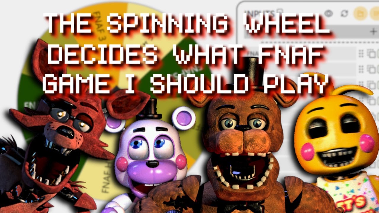 THE SPINNING WHEEL DECIDES WHAT FNAF GAME I SHOULD PLAY (LIVE) - YouTube