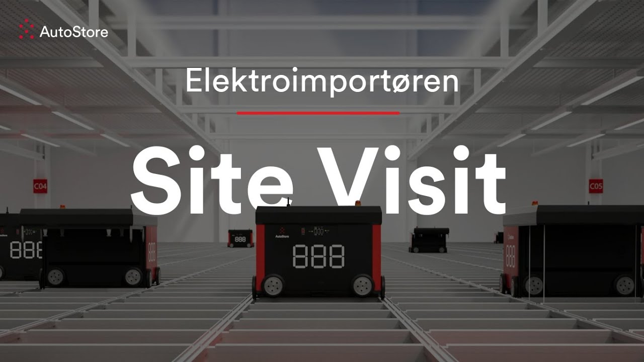 AutoStore | Site Visit at Elektroimportøren | Our AutoStore Benefits ...