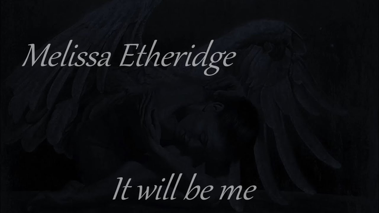Melissa Etheridge It Will Be Me with Lyrics YouTube melissa-etheridge-it-will-be-me-with-lyrics-youtube