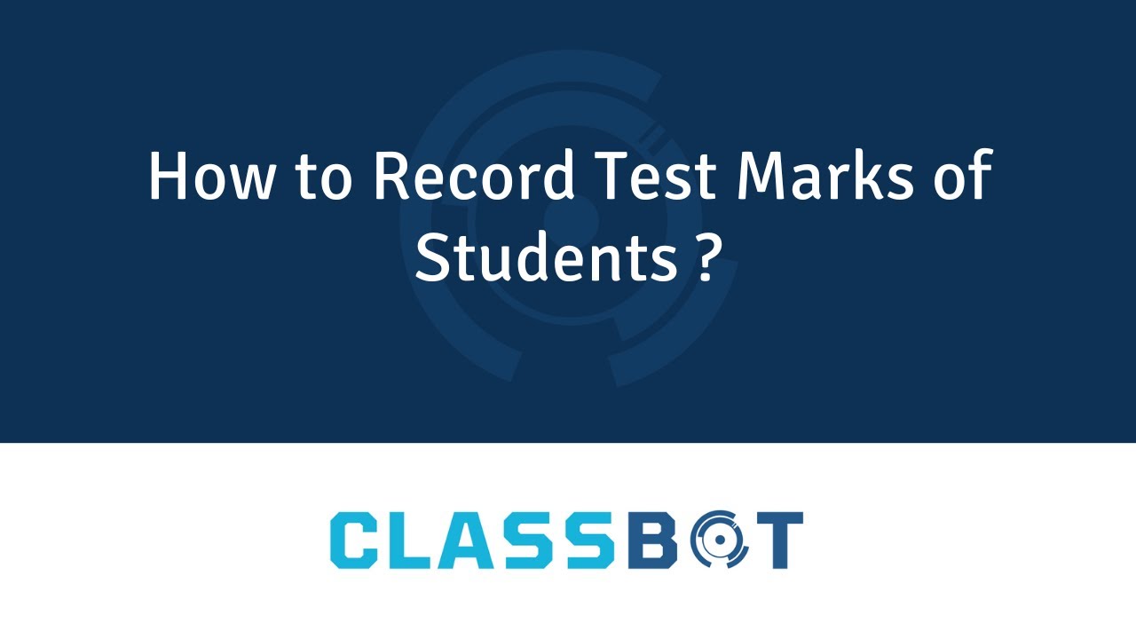 How to record Test Marks of Students | Classbot | Class Management ...