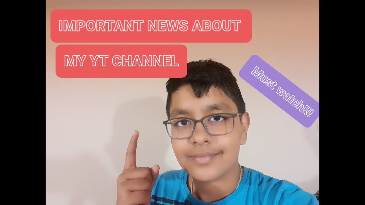 IMPORTANT NEWS ABOUT MY YT CHANNEL !! - YouTube