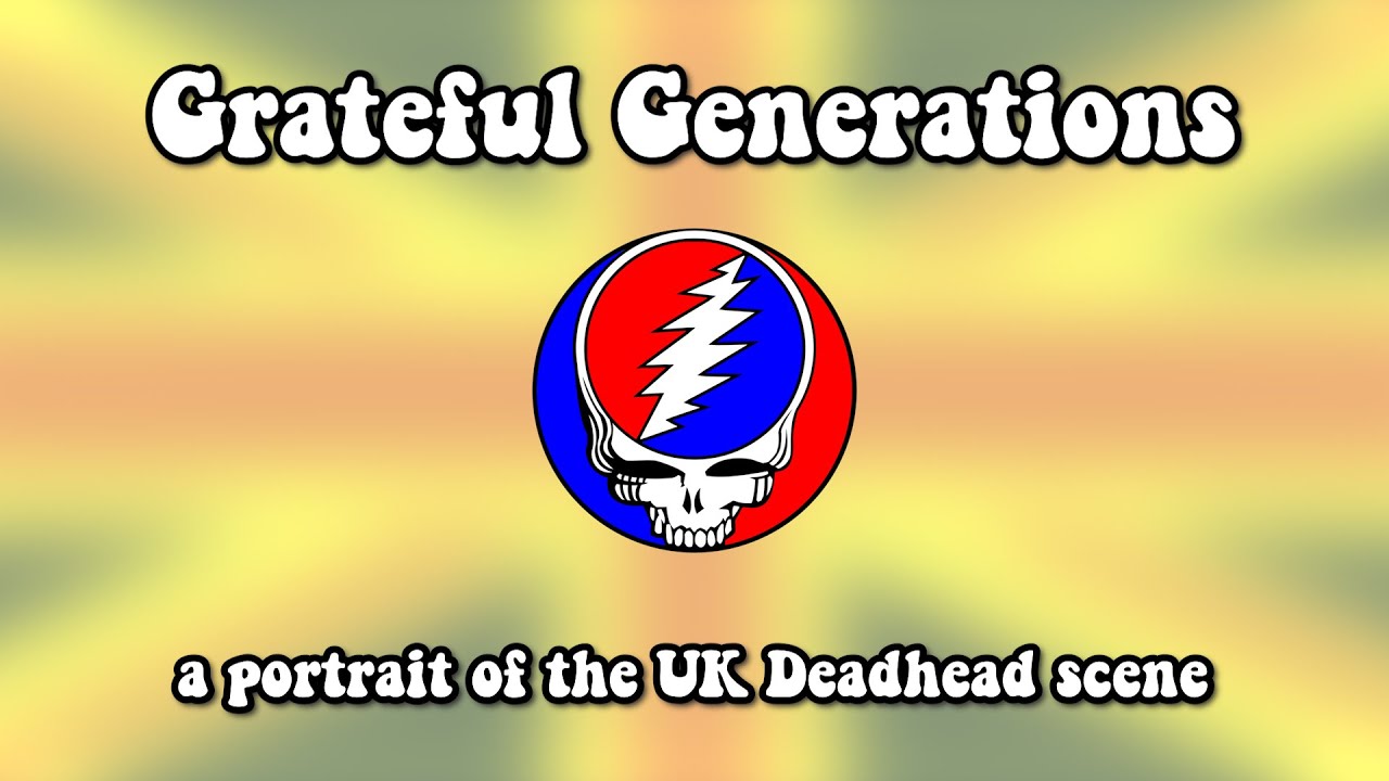 Grateful Generations: a portrait of the UK Deadhead scene - YouTube