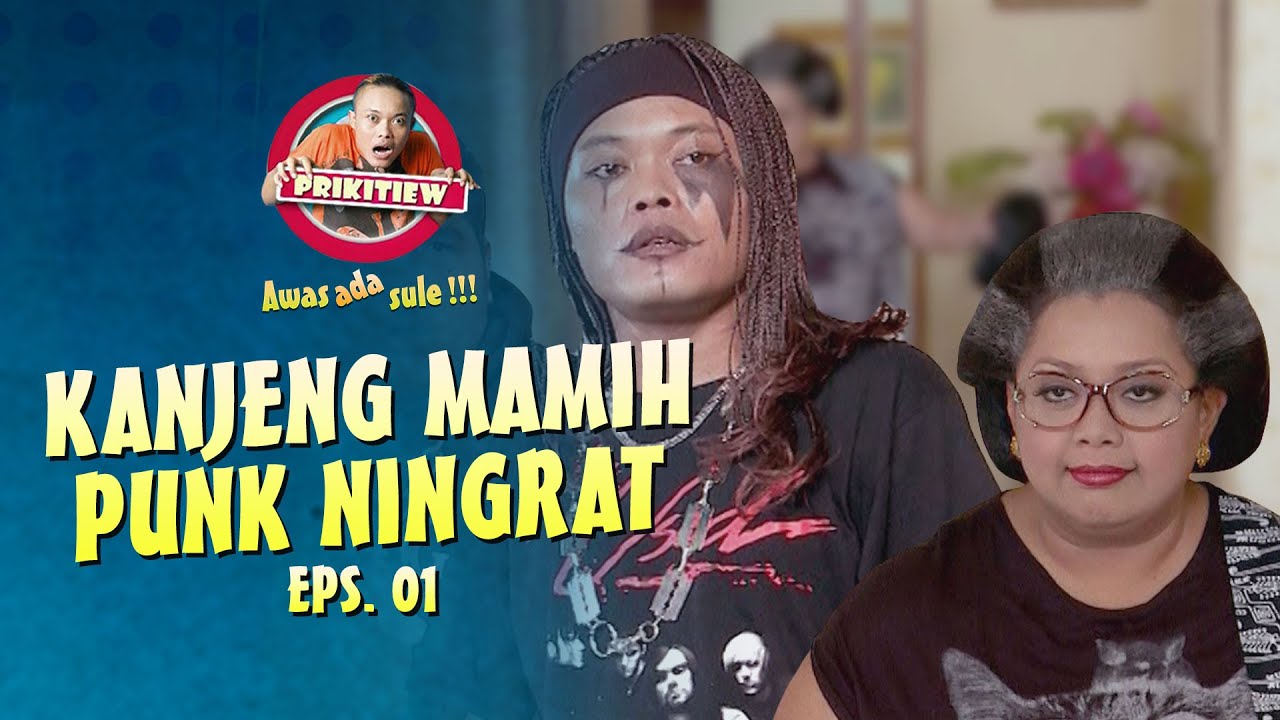 Aneh Banget Kanjeng Mamih Jadi Punk Ningrat | AWAS ADA SULE SEASON 2 ...