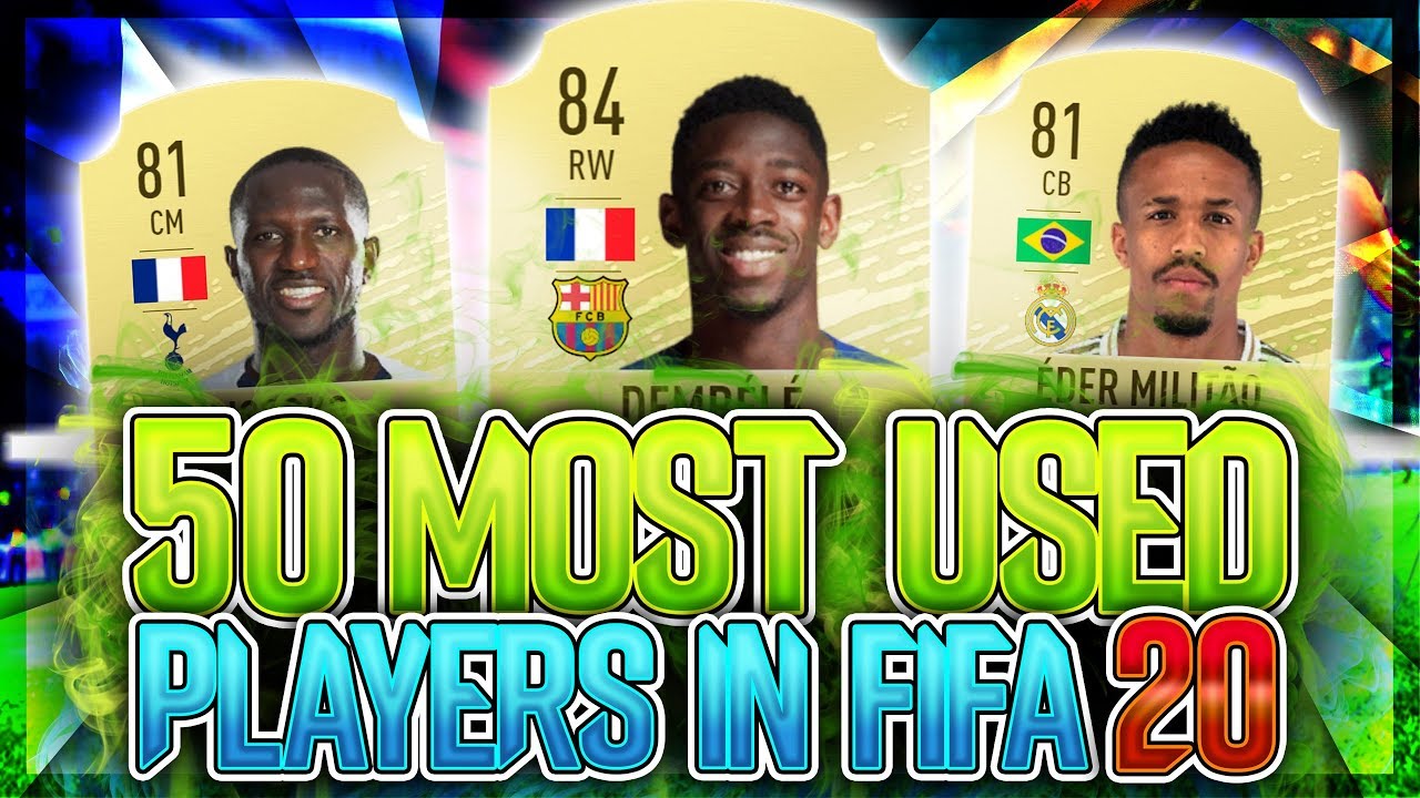FIFA 20 | TOP 50 MOST USED PLAYERS IN FUT 20!! FT. DEMBELE, SISSOKO ...