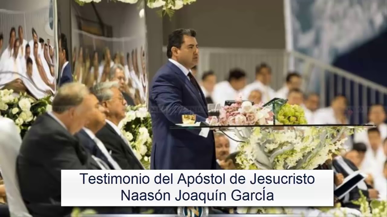 LLDM Testimonio del Apóstol Naasón Joaquín García - YouTube