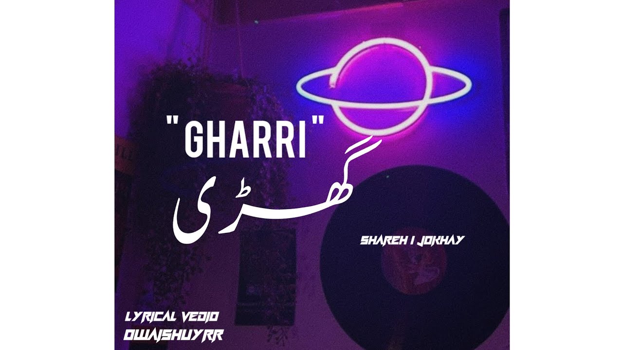 GHARRI - SHAREH | JOKHAY | AESTHETIC LYRICAL VIDEO | OWAISHUYRR 🖤 - YouTube