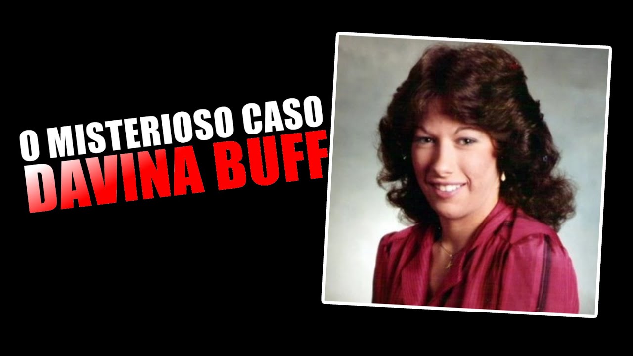 O MISTERIOSO CASO DE DAVINA BUFF: - YouTube