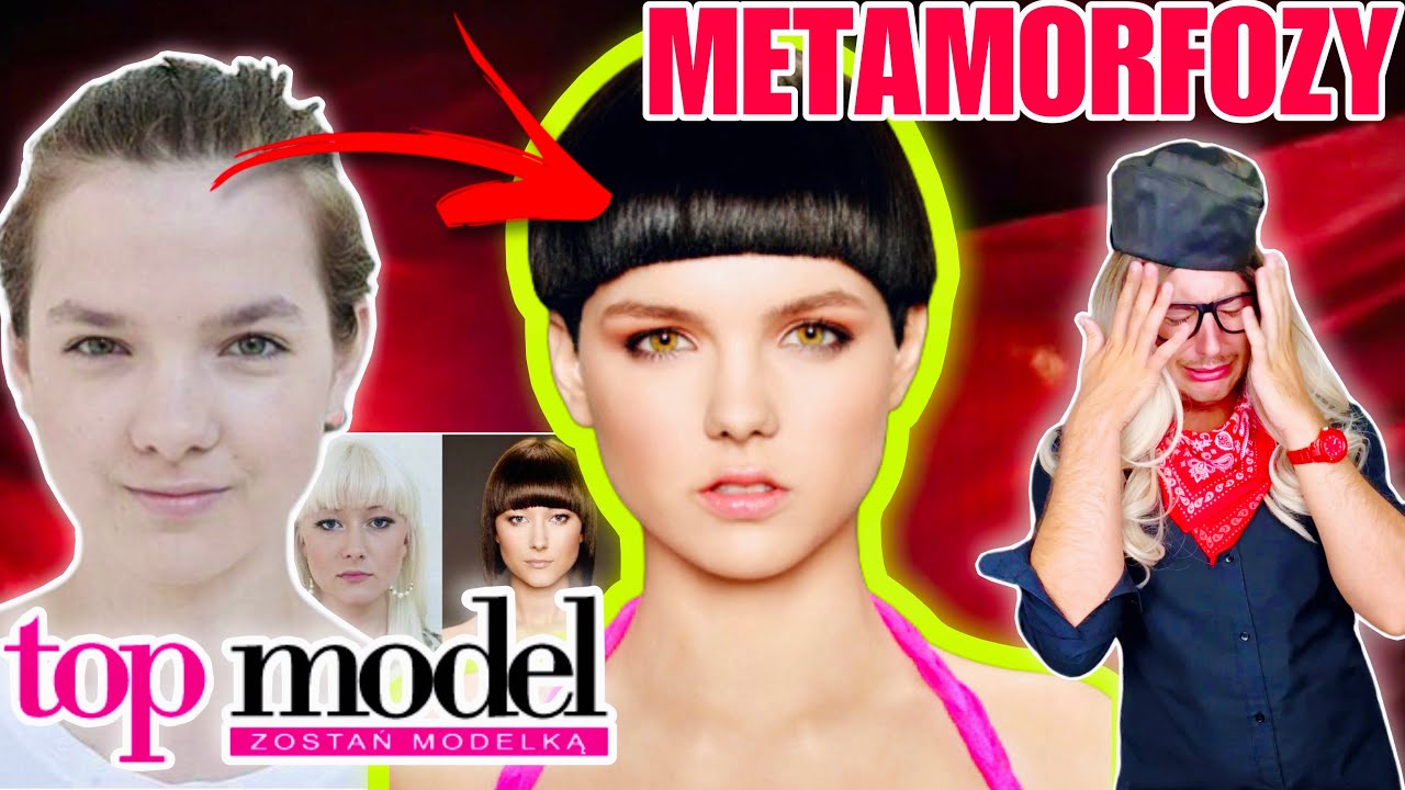 PIERWSZE METAMORFOZY W HISTORII TOP MODEL! (2010) Top Model PIERWSZY ...