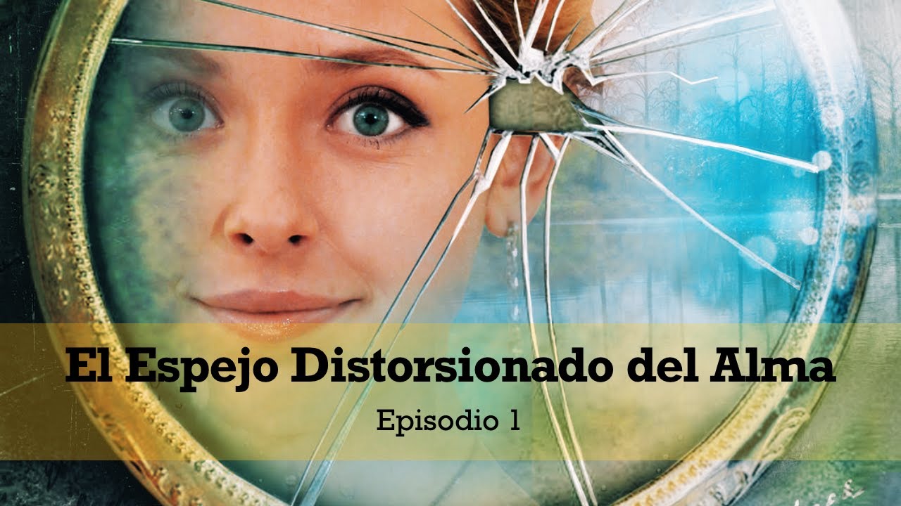 El Espejo Distorsionado del Alma | Episodio 1 | Película Completa En Español - YouTube