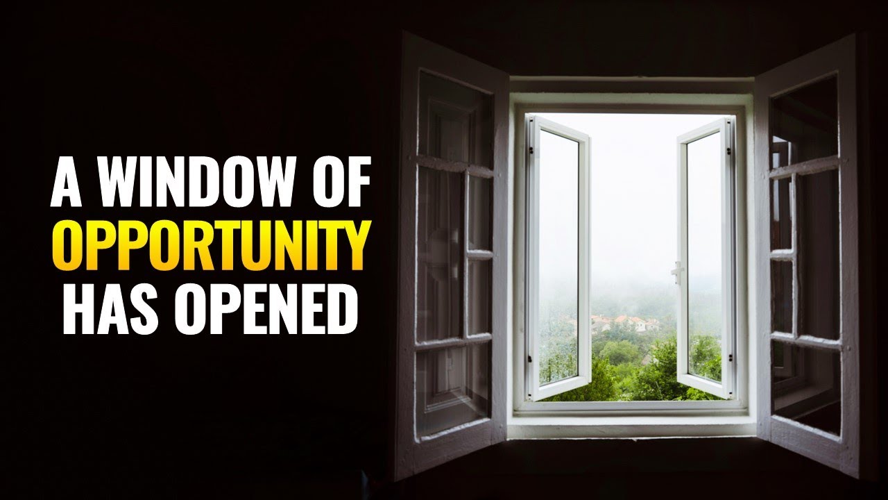 A Window of OPPORTUNITY Has OPENED Re-broadcast - YouTube