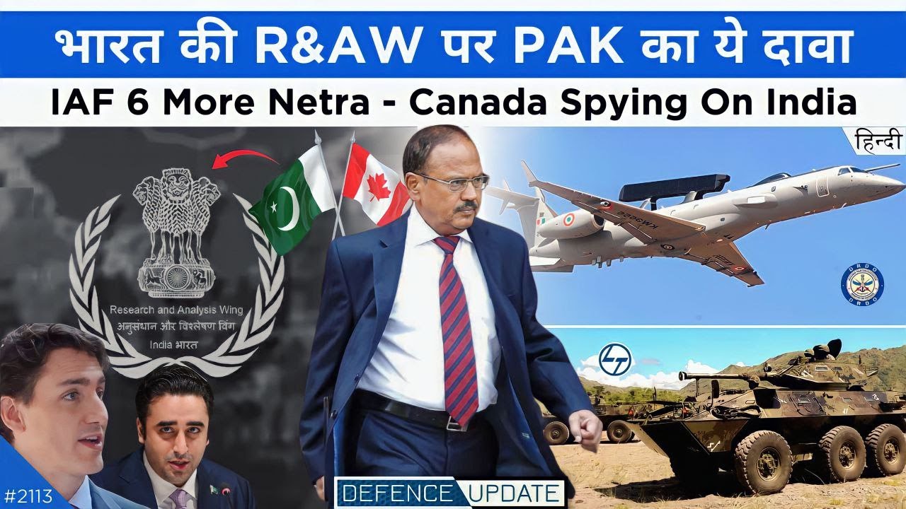 Defence Updates #2113 - Pakistan On RAW In Canada, IAF 6 More Netra, L ...