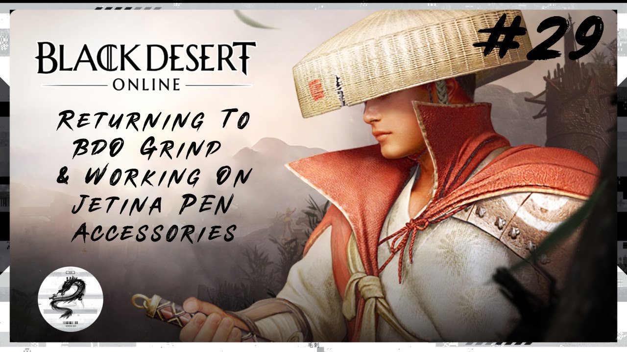 【BDO LIVE #29】Returning To BDO Grind & Working On Jetina PEN ...
