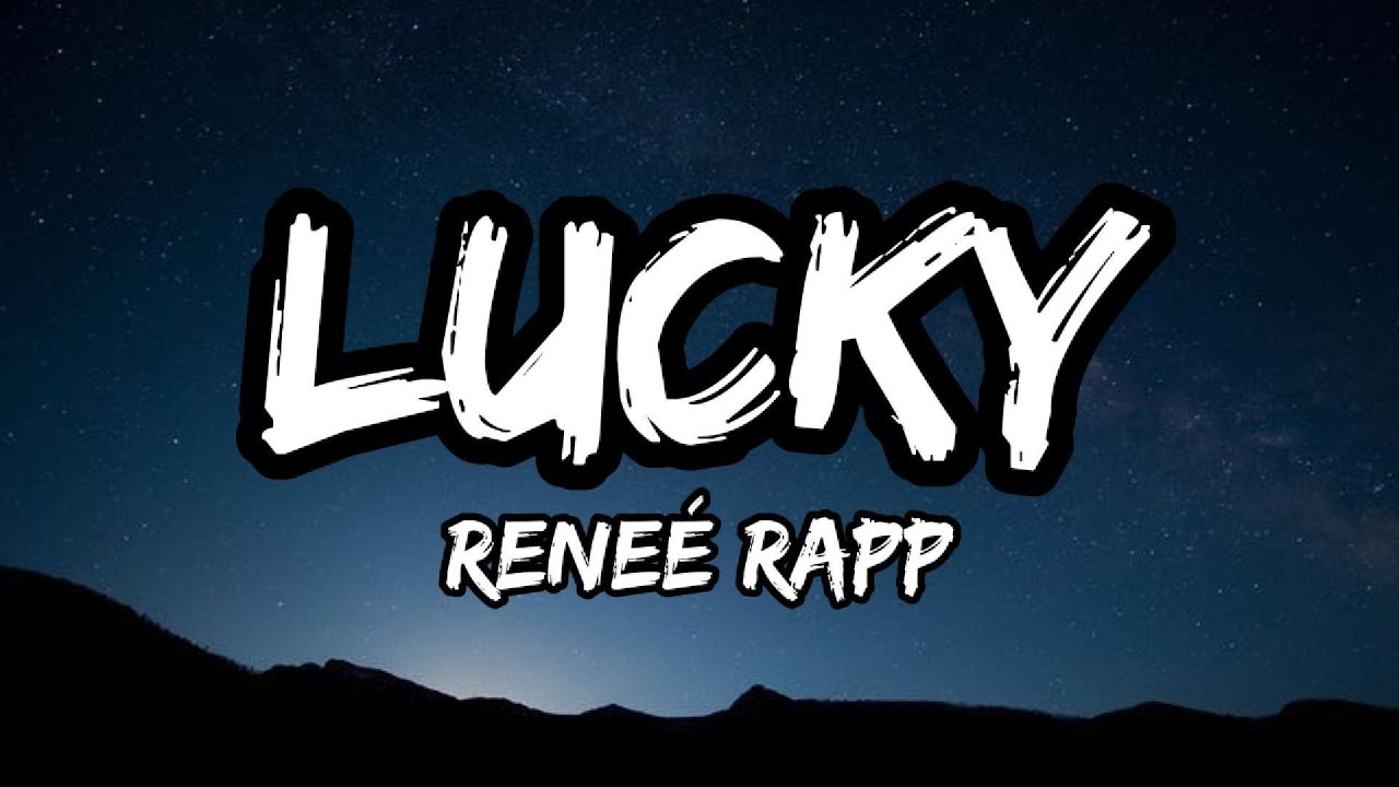 Reneé Rapp - Lucky (lyrics) - YouTube