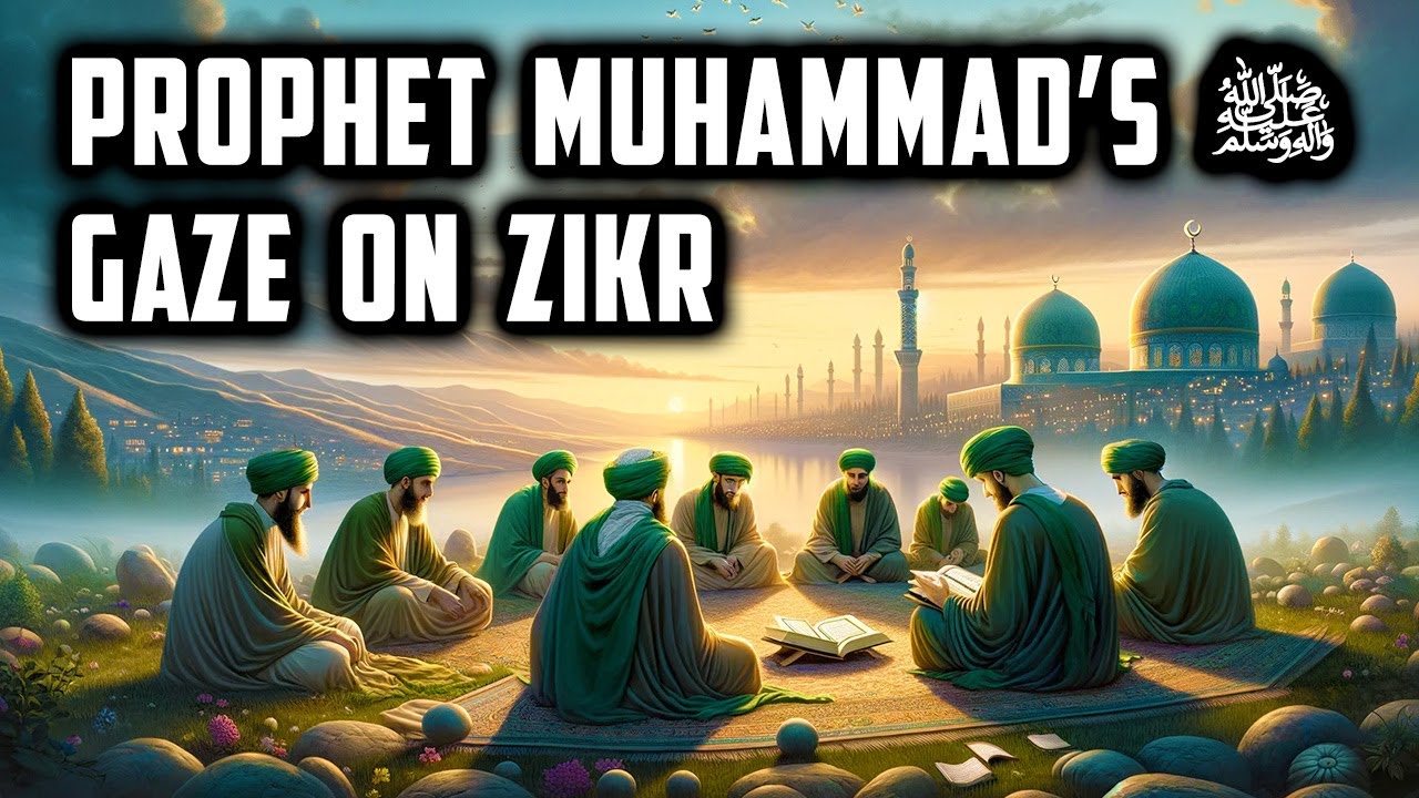 Prophet Muhammad's (sws) Gaze (Nazar) on People of Zikr - Surah Kahf 18 ...