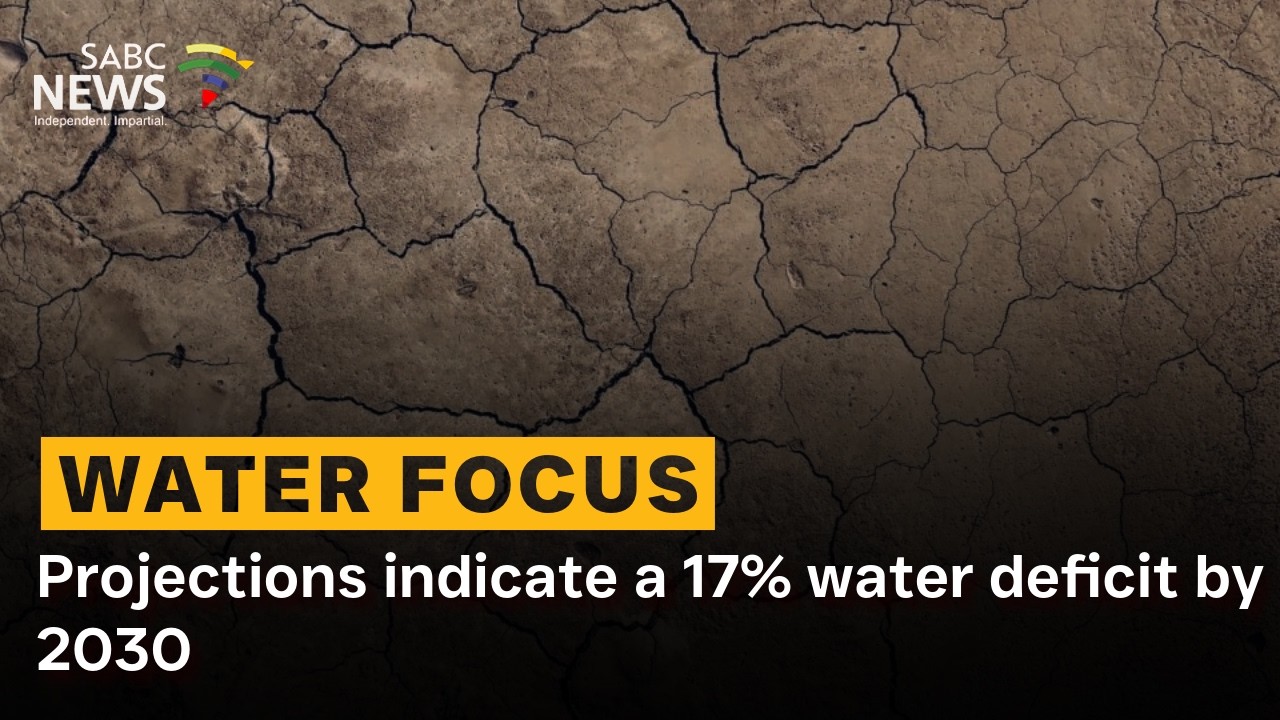 Water Focus | Projections indicate a 17% water deficit by 2030 - YouTube