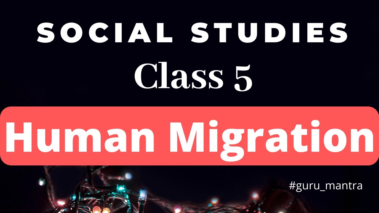 Human Migration class 5 Social Science | Human Migration for kids - YouTube