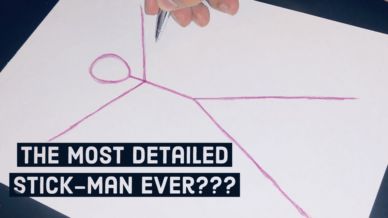 The Most Detailed STICK-MAN EVER??? - YouTube