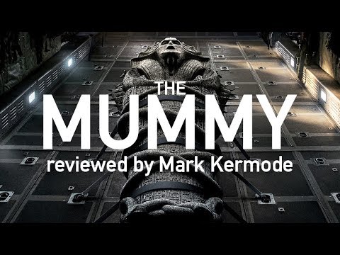 The Mummy reviewed by Mark Kermode