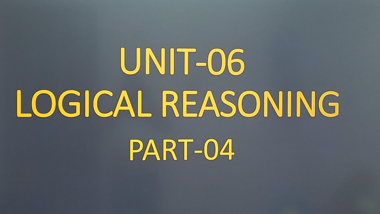 Unit 06 || Logical Reasoning || Part 04 - YouTube