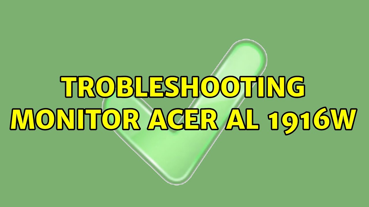 Trobleshooting monitor acer AL 1916W - YouTube