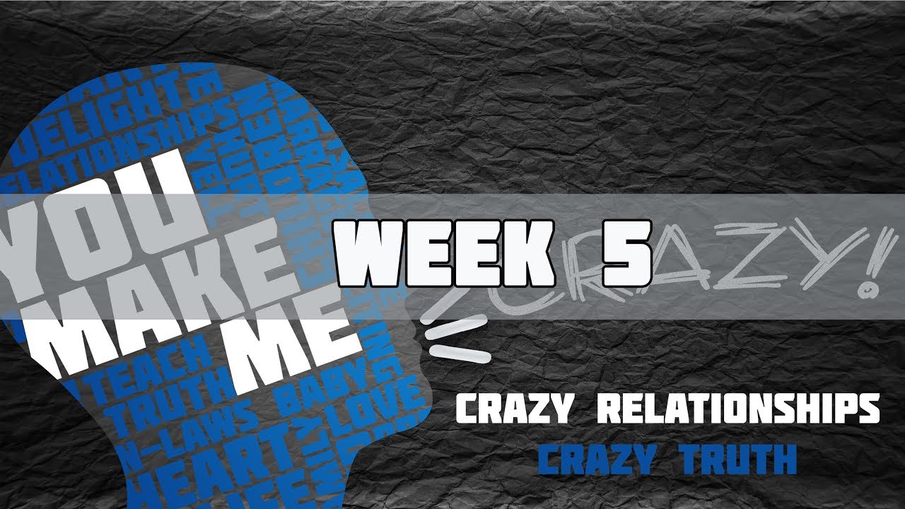 You Make Me Crazy - Week 5 - YouTube