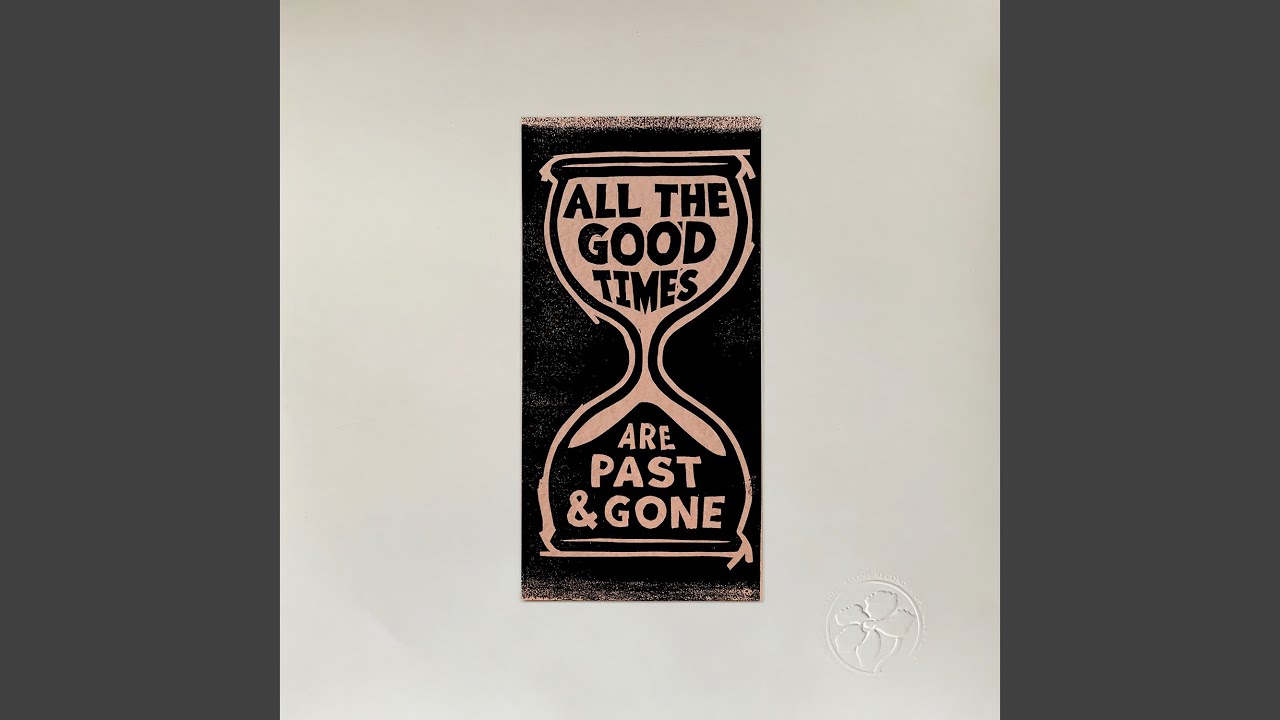 All The Good Times Are Past And Gone - YouTube