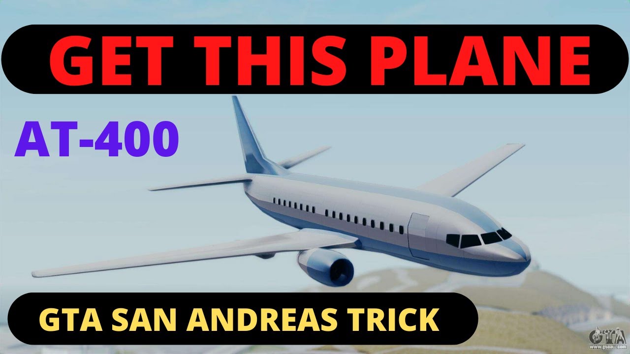 GET THIS PLANE ON GTA SAN ANDREAS-AT-400 gta sa at 400 crash - YouTube