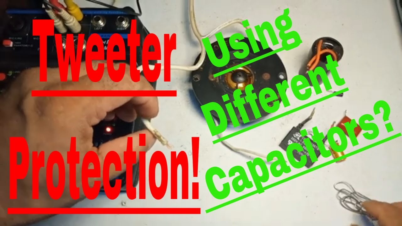 Tweeter Protection Using Different Type of Capacitors - YouTube