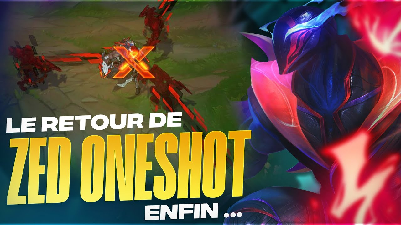 ZED ONESHOT EST DE RETOUR ! LE BUFF REND LE CHAMPION EXTREMEMENT FORT ...