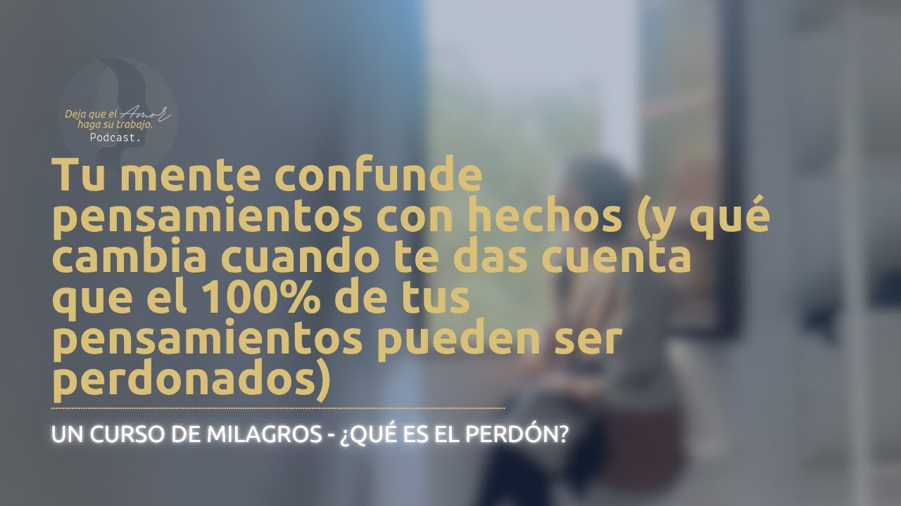 UCDM ¿Qué es el Perdón? Un Curso de Milagros Con Magalí Vidoz - YouTube