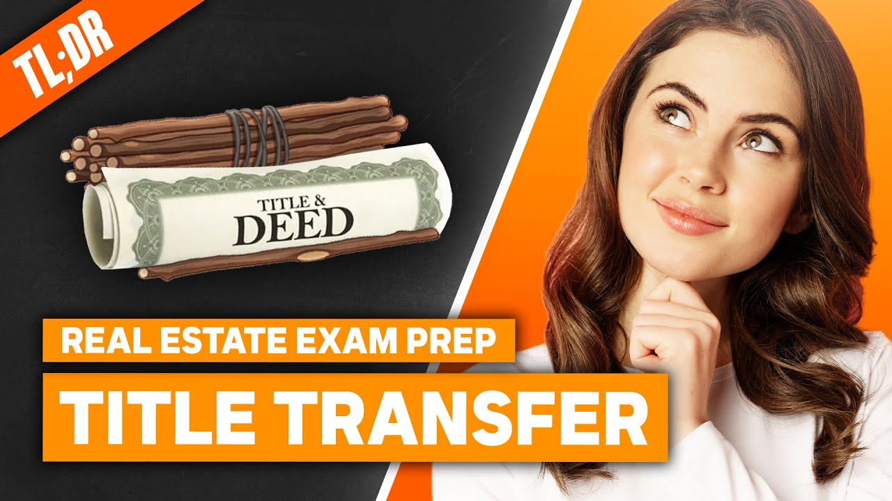 Real Estate Exam Prep: TL;DR; Title Transfer - YouTube