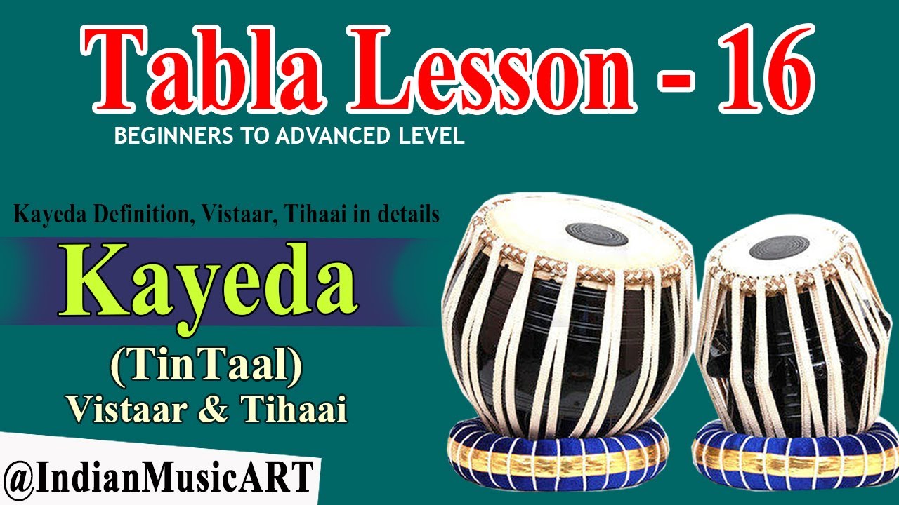 Learn Tabla Lesson - 16 | Kayeda with Vistaar, Tihaai (TinTaal) in ...