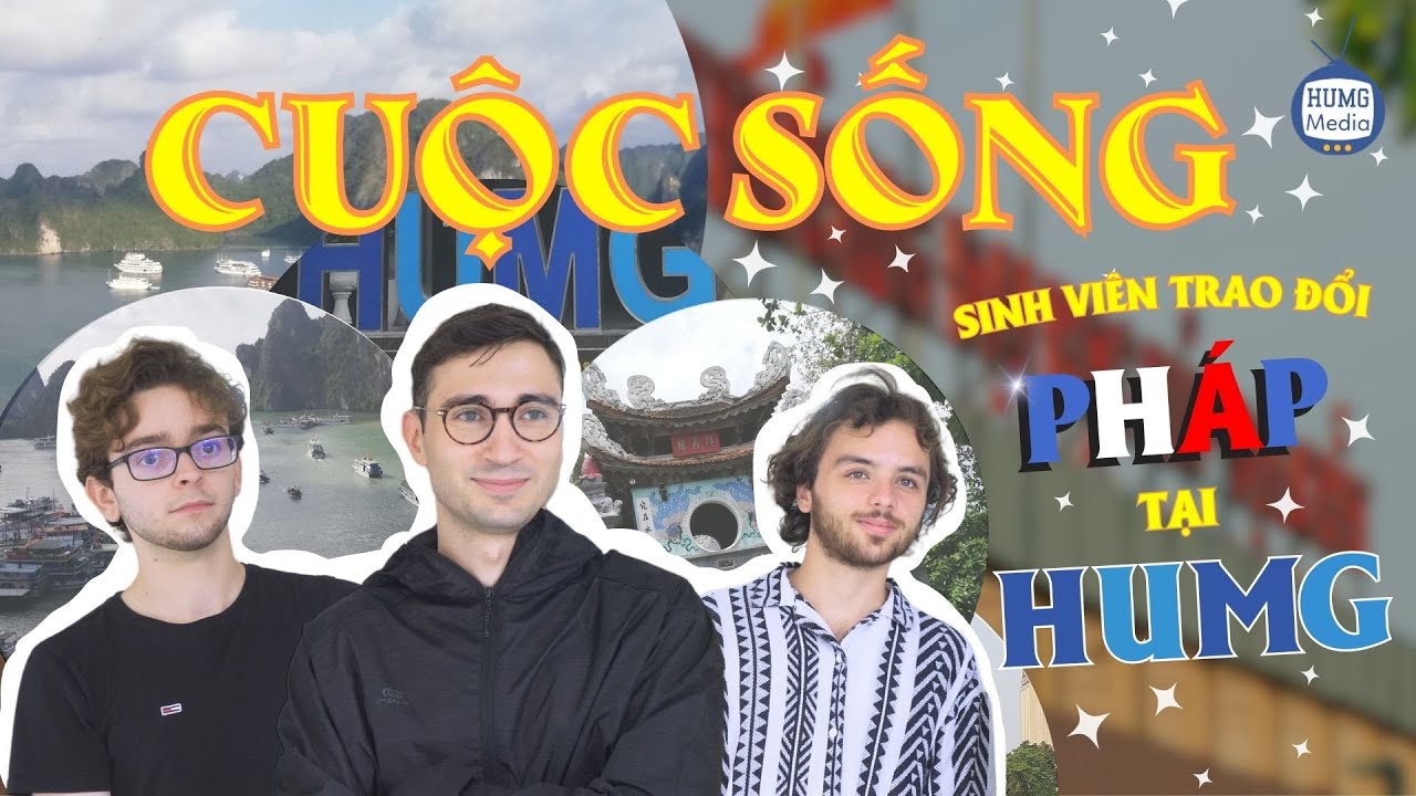 |KHÁM PHÁ CUỘC SỐNG SINH VIÊN TRAO ĐỔI PHÁP TẠI HUMG| - YouTube