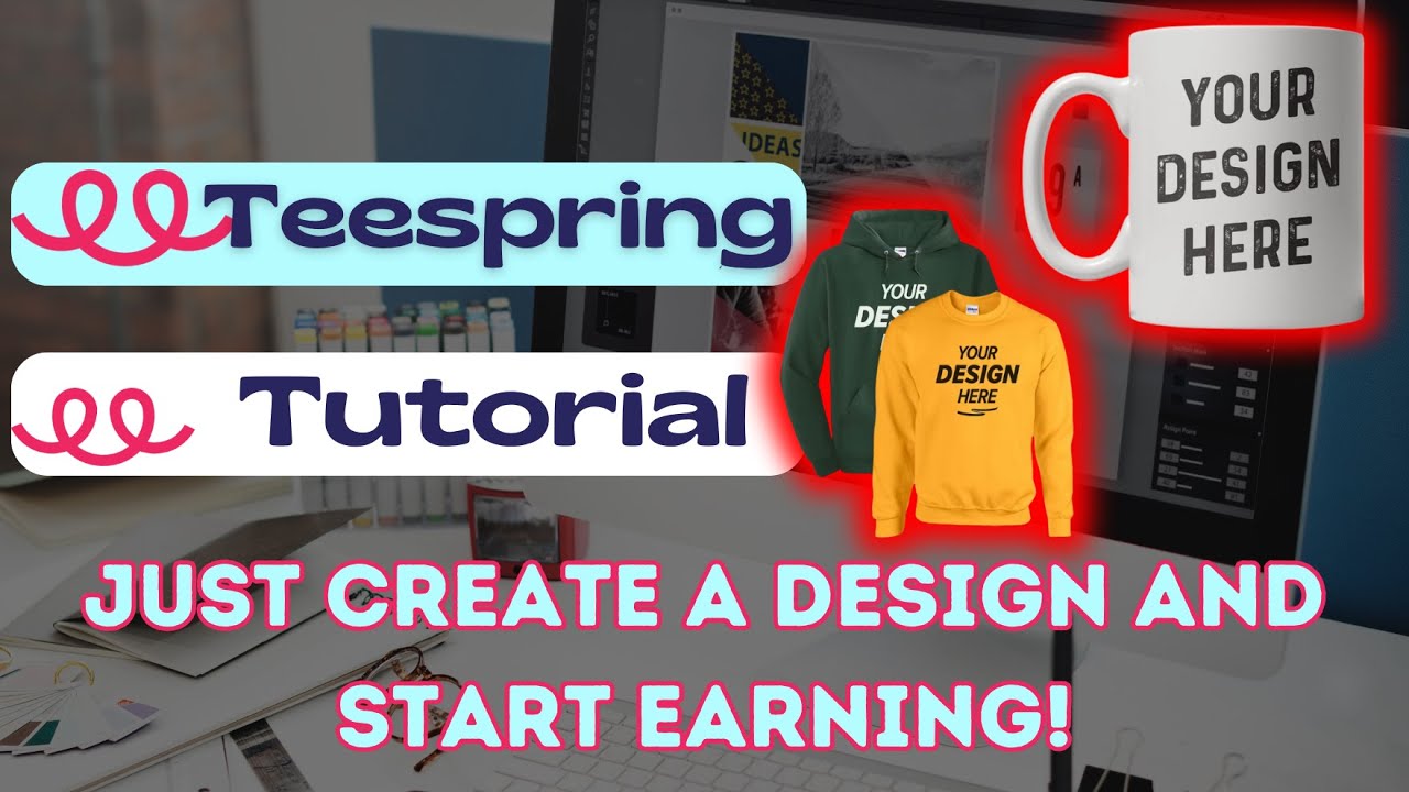 Start Earning with Teespring: Your Complete Teespring Tutorial! 💰👕 # ...