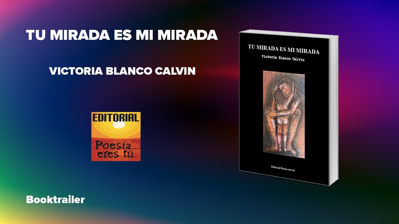 TU MIRADA ES MI MIRADA. VICTORIA BLANCO CALVIN - YouTube