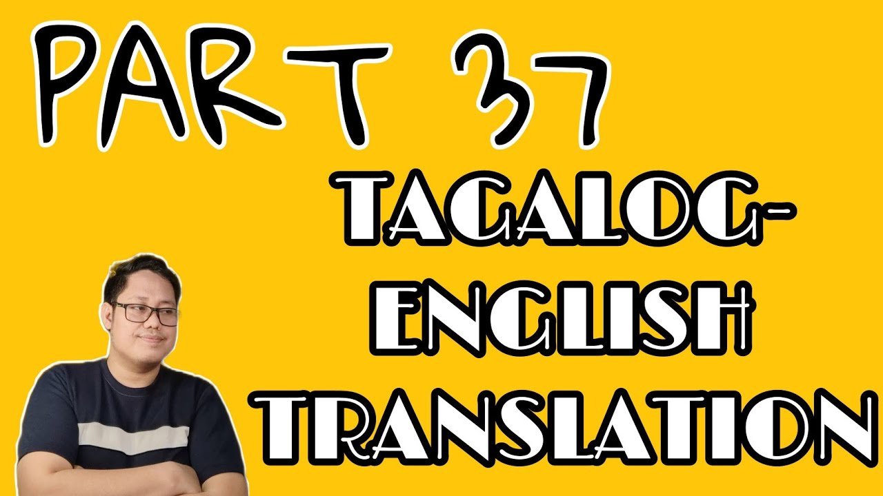 PART 37 TAGALOG-ENGLISH TRANSLATION VIDEO WITH SIR MARVIN LEARNING ...