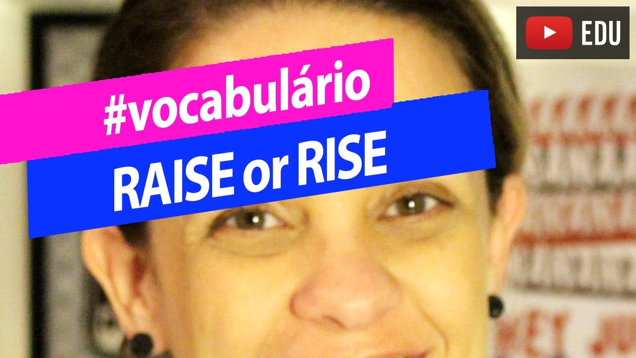 RAISE Or RISE Diferen a Entre Raise E Rise YouTube raise-or-rise-diferen-a-entre-raise-e-rise-youtube