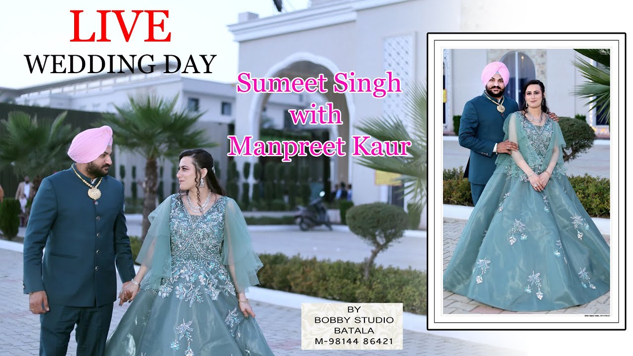 LIVE WEDDING CEREMONY !! SUNMEET SINGH WEDS MANPREET KAUR !! BY BOBBY STUDIO BATALA.M.98144 ...