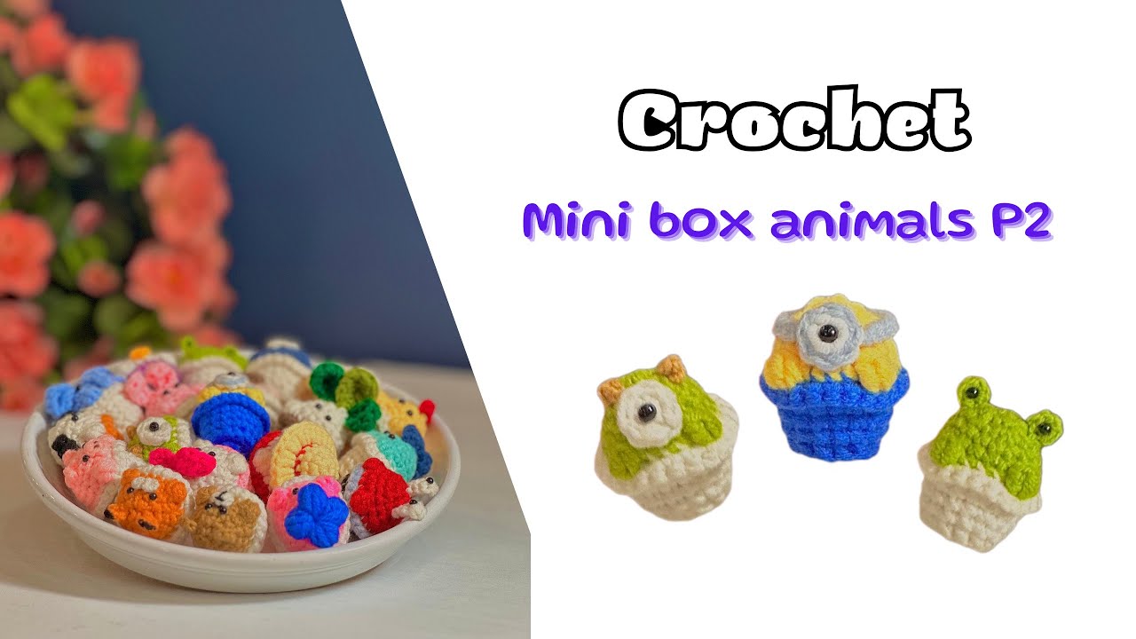 Crochet Mini Box Animals P2 | Easy amigurumi tutorial | Hướng dẫn móc ...