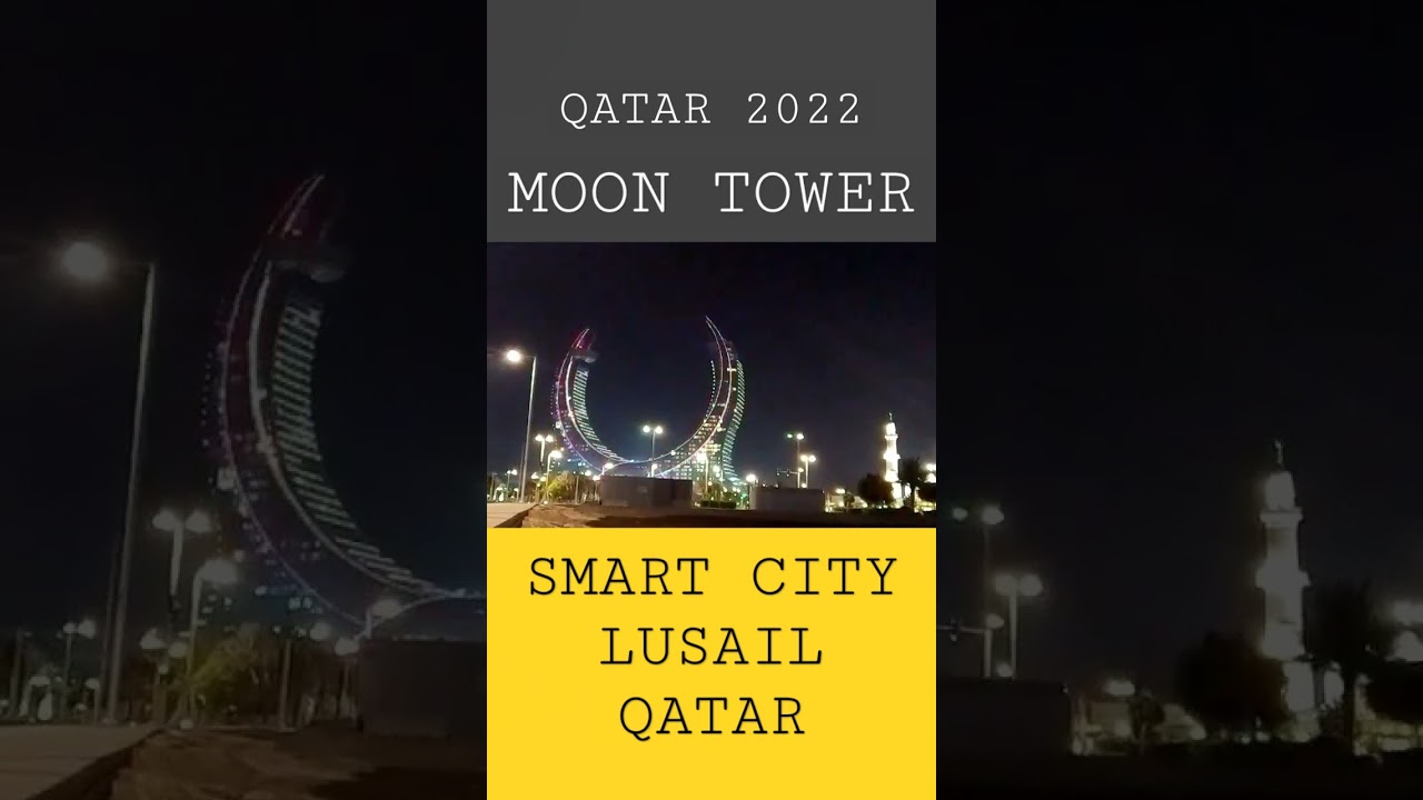 Moon Tower l Lusail l smart city l Qatar 2022 - YouTube