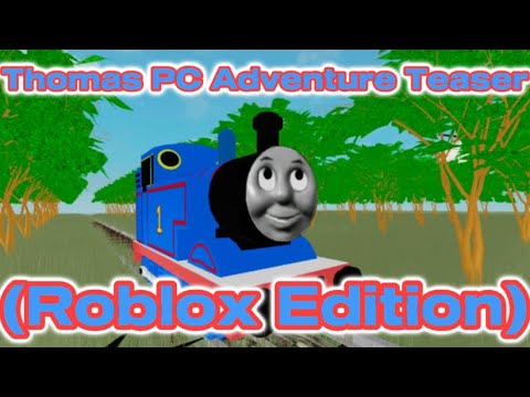 Thomas And Friends: Thomas PC Adventure Teaser (Roblox Edition) Episode ...
