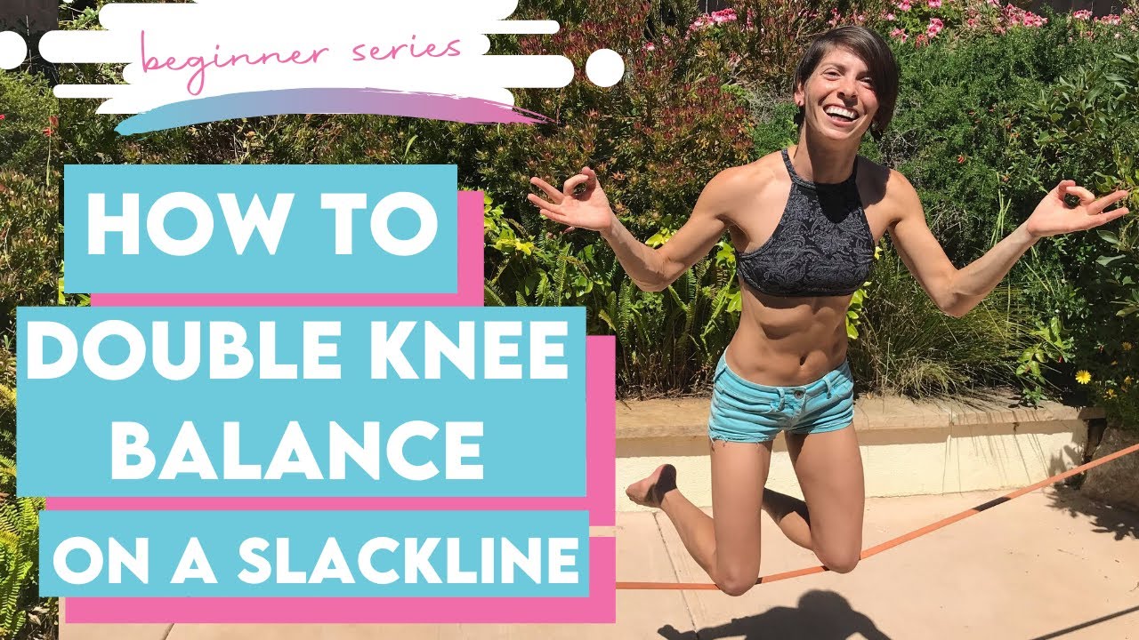 BEGINNER Slackline SERIES ~ How to Double Knee Balance on a Slackline - YouTube